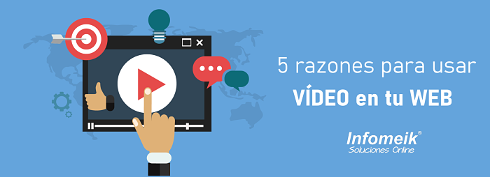5 razones por las que utilizar el vídeo en el diseño web | Infomeik